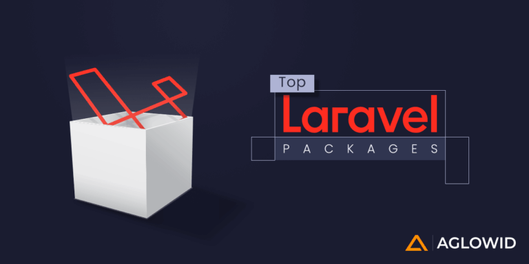 Top Laravel Packages to Use in 2025 - Aglowid IT Solutions