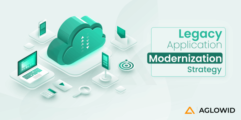 Legacy Application Modernization Strategy – Approaches, Challenges, Benefits & Process